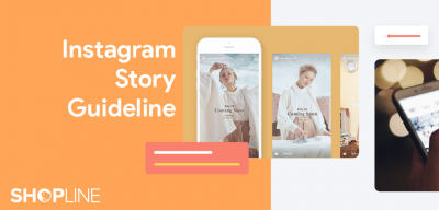 【2021 年版】Instagram 限時動態全攻略一次大公開！如何用 IG 玩出創意新商機？｜SHOPLINE 電商教室
